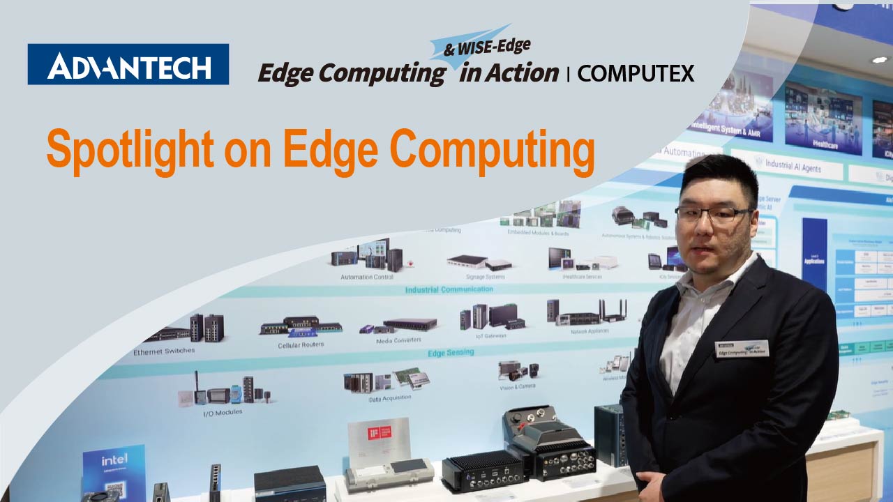 Advantech at COMPUTEX 2025 | Booth Spotlight on Edge - 研华